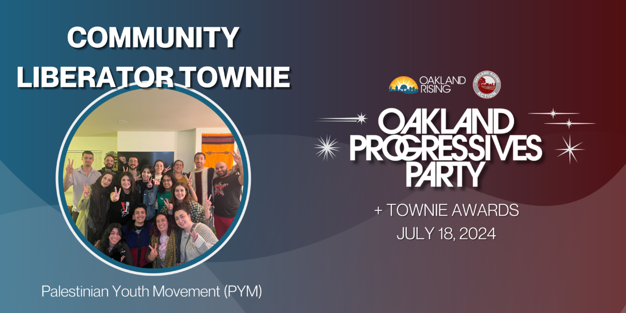 OPP + Townie Awards 2024: Community Liberator Townie - Oakland Rising