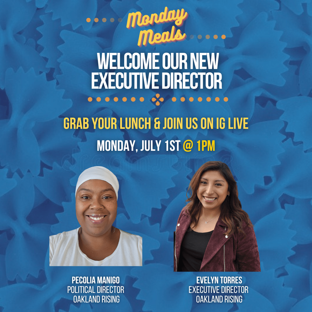 07.01 Monday Meals: Welcome Our New Executive Director - Oakland Rising